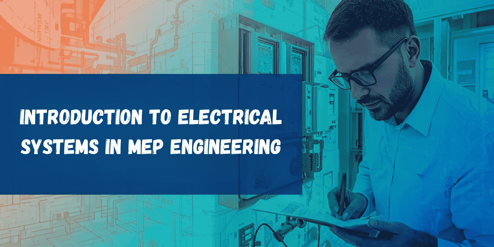 What Are Electrical Systems in MEP Engineering?